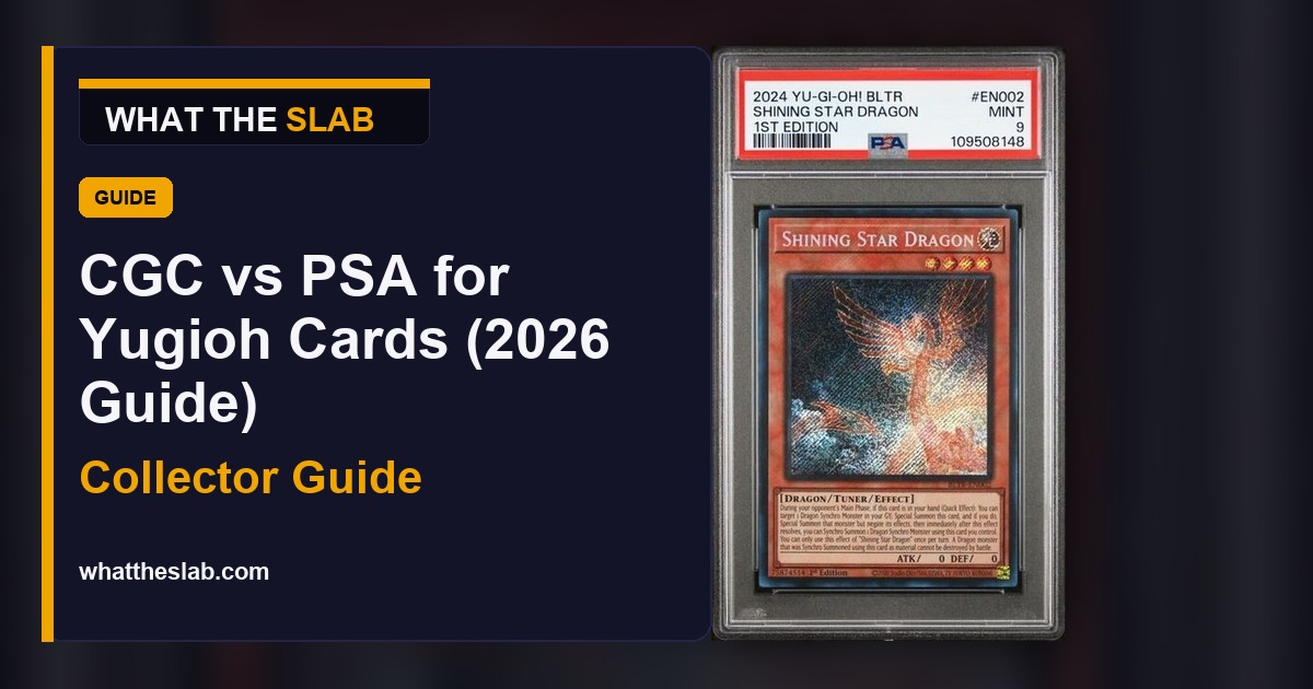 CGC vs PSA for Yugioh Cards (2026 Guide) | What The Slab